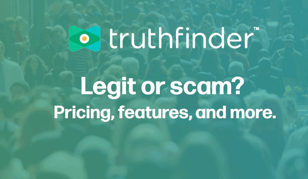 Is Truthfinder Legit and Effective ─ 2024 Guide