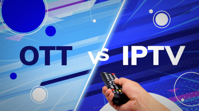 The Difference Between IPTV and OTT - Stop Using Them Interchangeably!